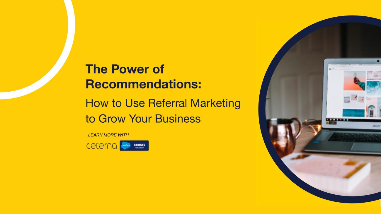 Ceterna Asia - The Power of Recommendations: How to Use Referral ...